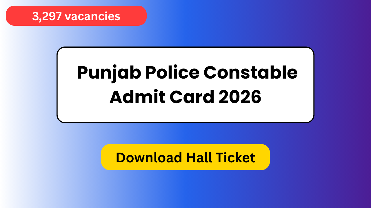 Punjab Police Constable Admit Card 2026: Download CBT Hall Ticket OUT ...